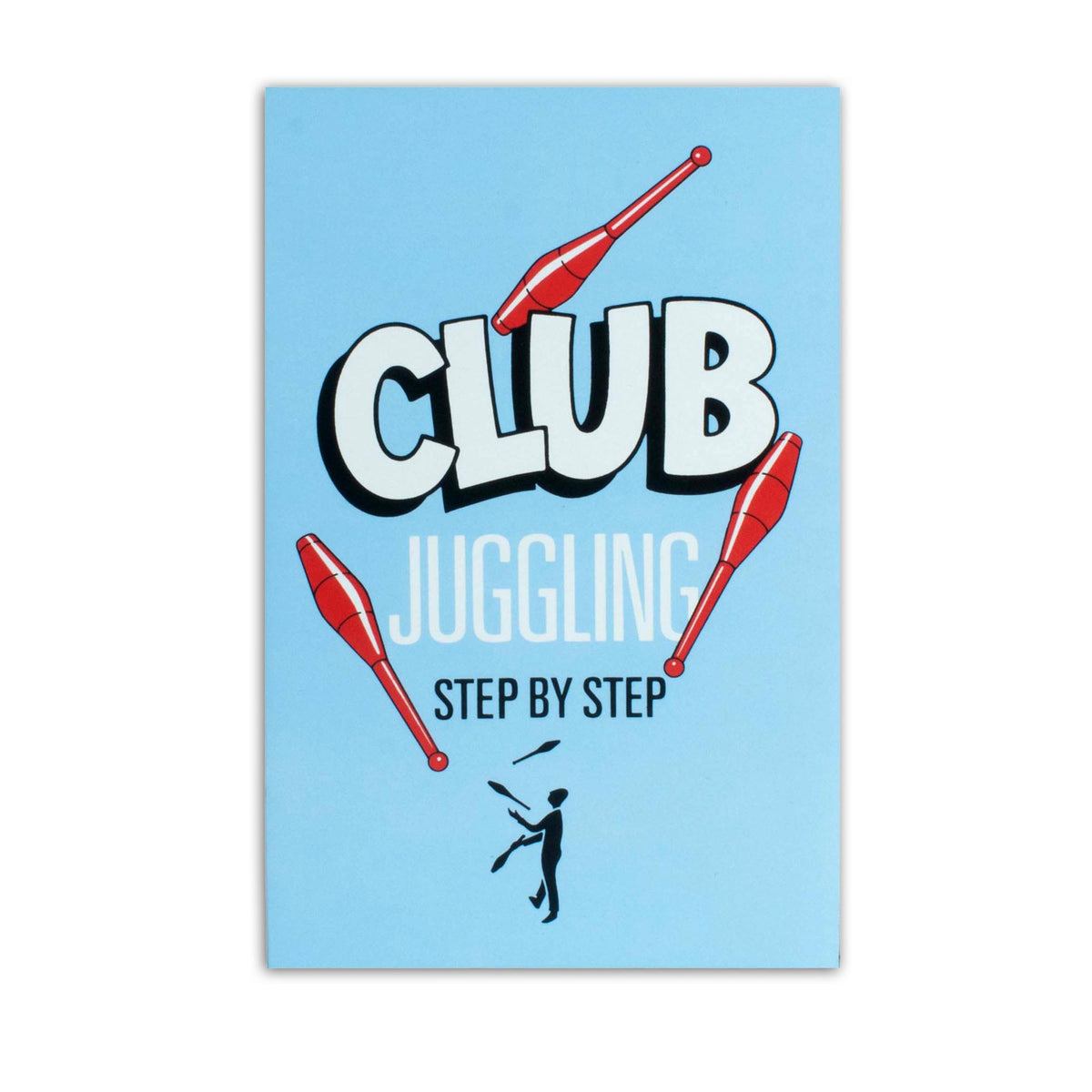 A Step by Step Guide to the Art of Club Juggling