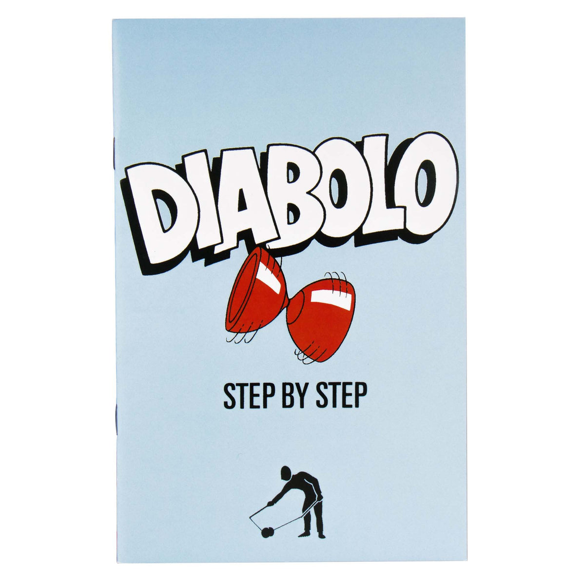 A Step by Step Guide to the Art of Diabolo